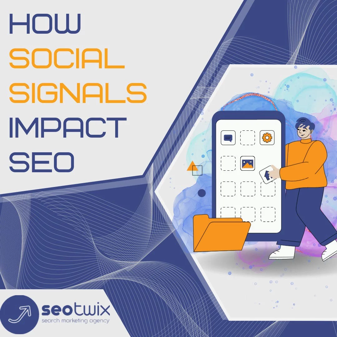 How Social Signals Impact SEO: Understanding Their Significance | SEOTwix Blog
